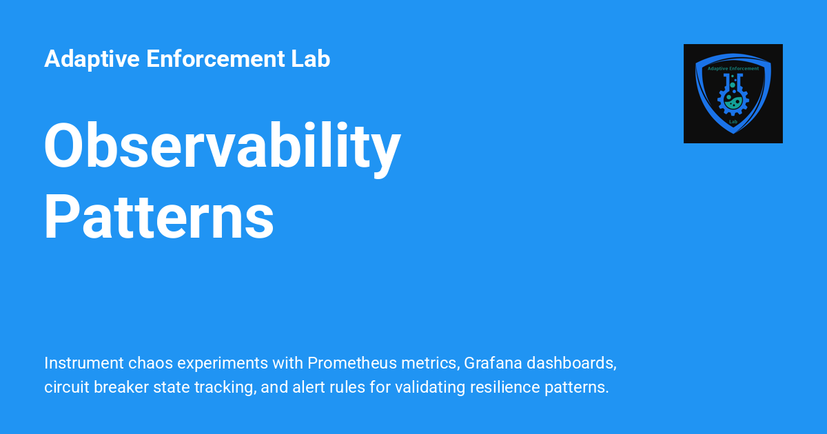 Observability Patterns - Adaptive Enforcement Lab