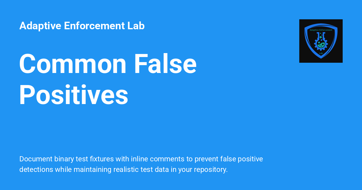 Common False Positives - Adaptive Enforcement Lab